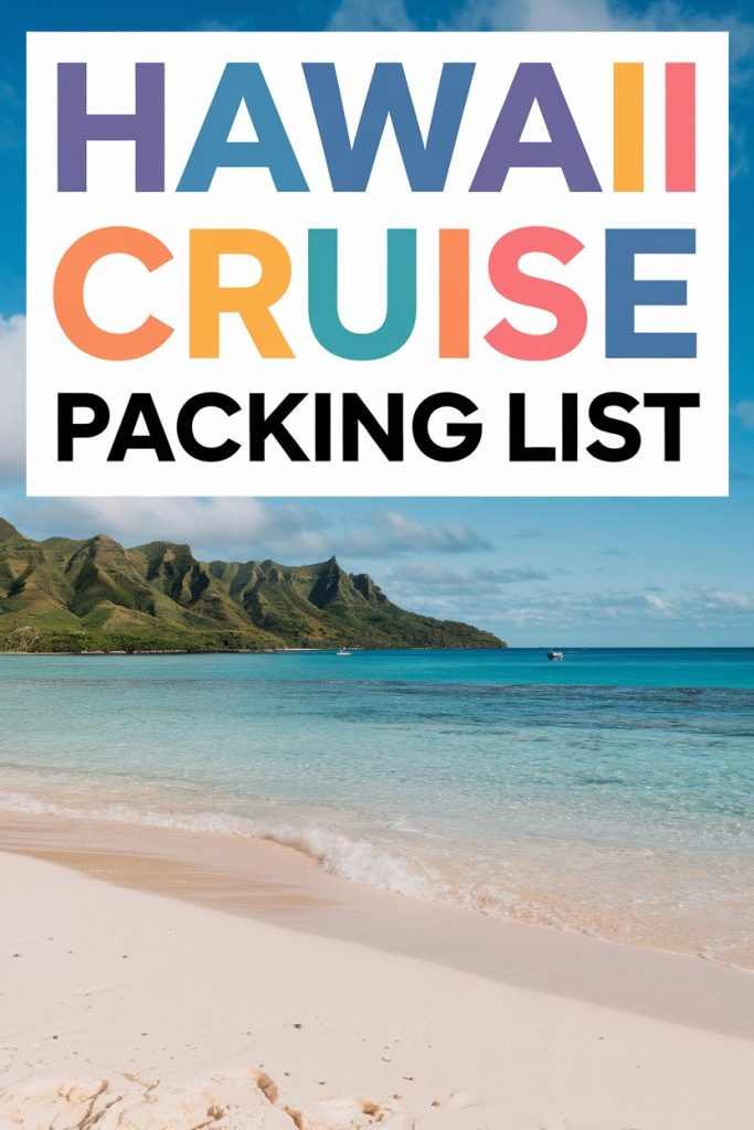 What to Pack for a Hawaii Cruise: Hawaii Cruise Packing List – SandyCruise